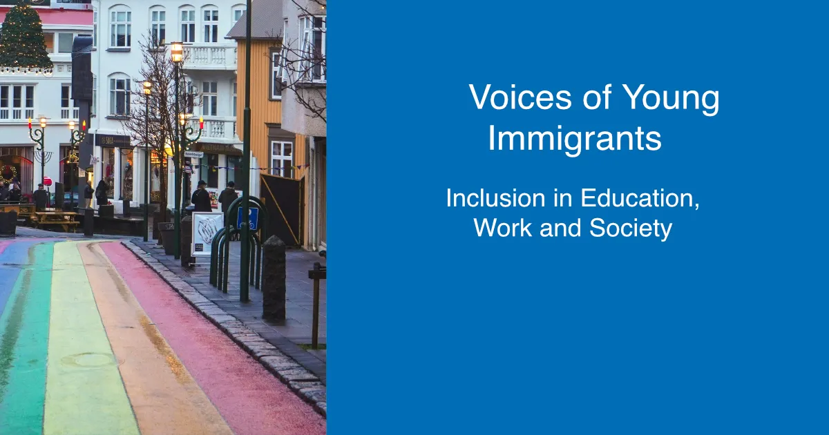 Voices of Young Immigrants: Inclusion in Education, Work and Society - NLL
